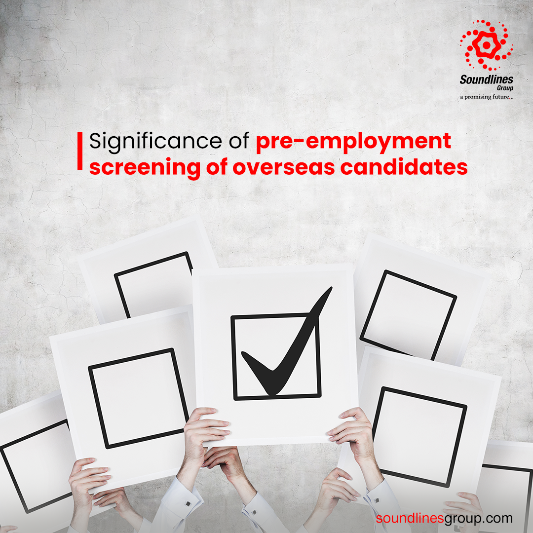 Significance of pre-employment screening of overseas candidates ...